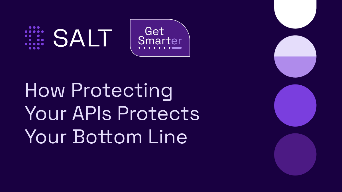 How Protecting Your APIs Protects Your Bottom Line How Protecting Your APIs Protects Your Bottom Line